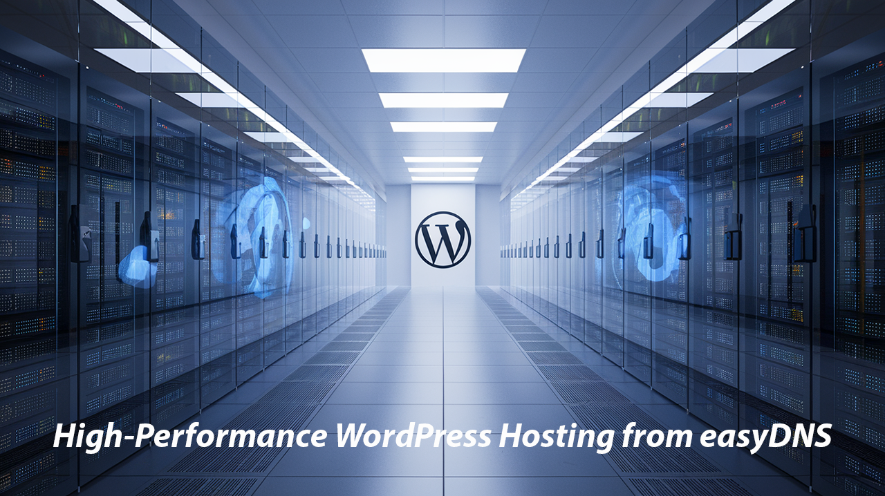 High-Performance WordPress Hosting from easyDNS